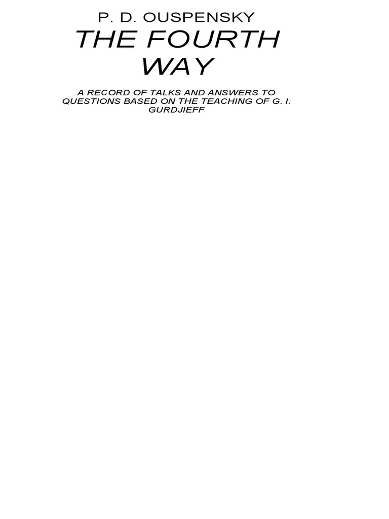 The Fourth Way by Ouspensky | PDF | Fourth Way | Consciousness