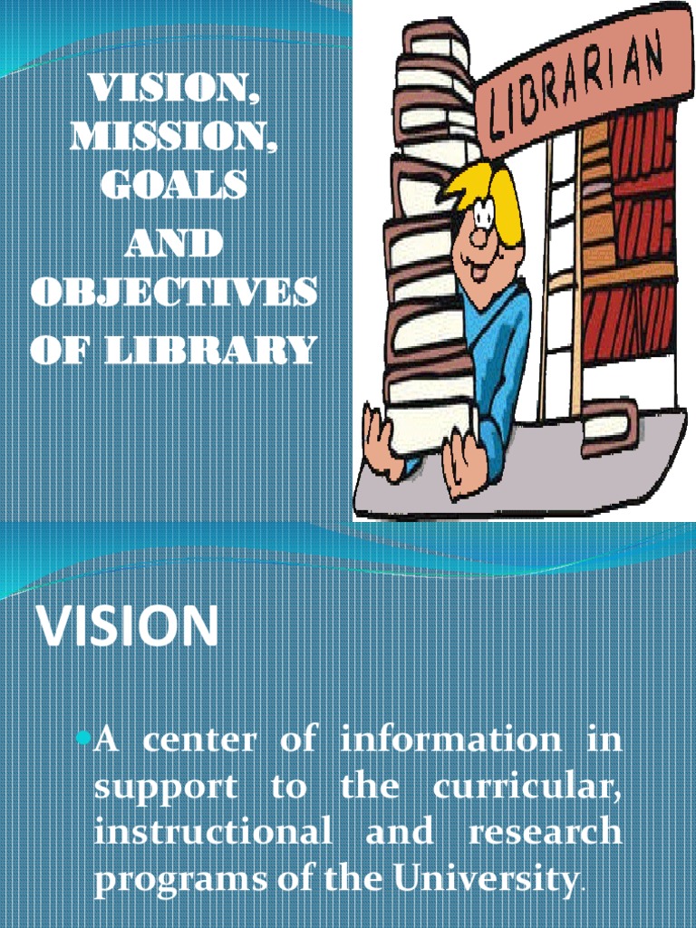 Vision, Mission, Goals AND Objectives of Library | PDF