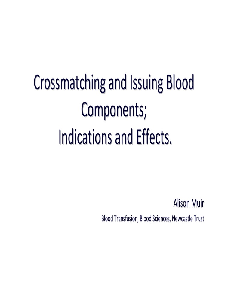 Blood Crossmatching and Transfusion Guide | PDF | Blood Transfusion ...