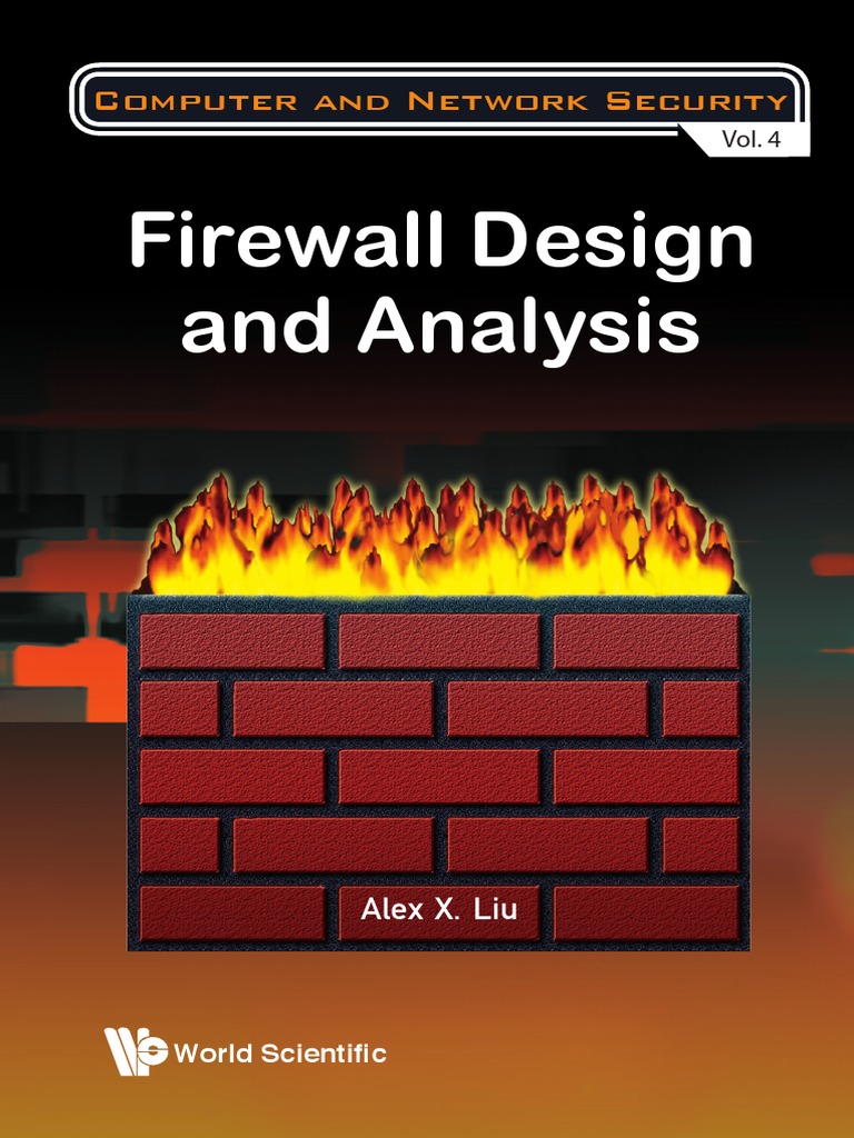 Alex X. Liu - Firewall Design and Analysis (Computer and Network Security) - World Scientific ...