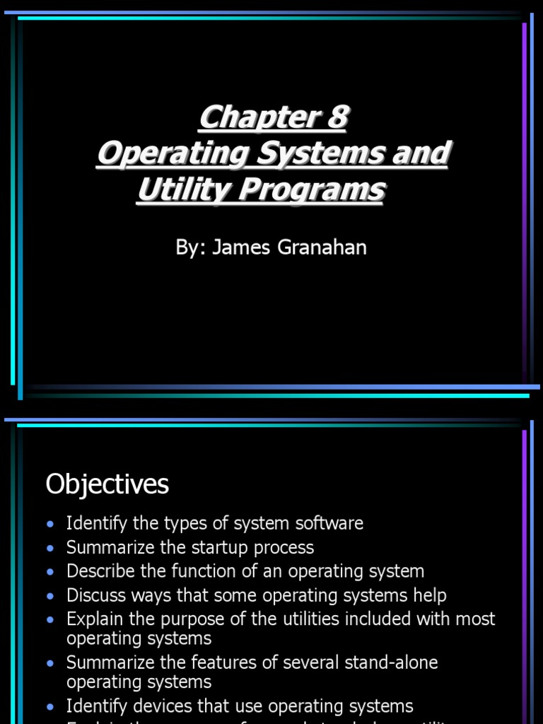 Operating Systems and Utility Programs: By: James Granahan | PDF ...