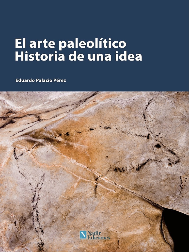 Arte Paleolítico. Historia de Una Idea | PDF | Arqueología | Sociedad