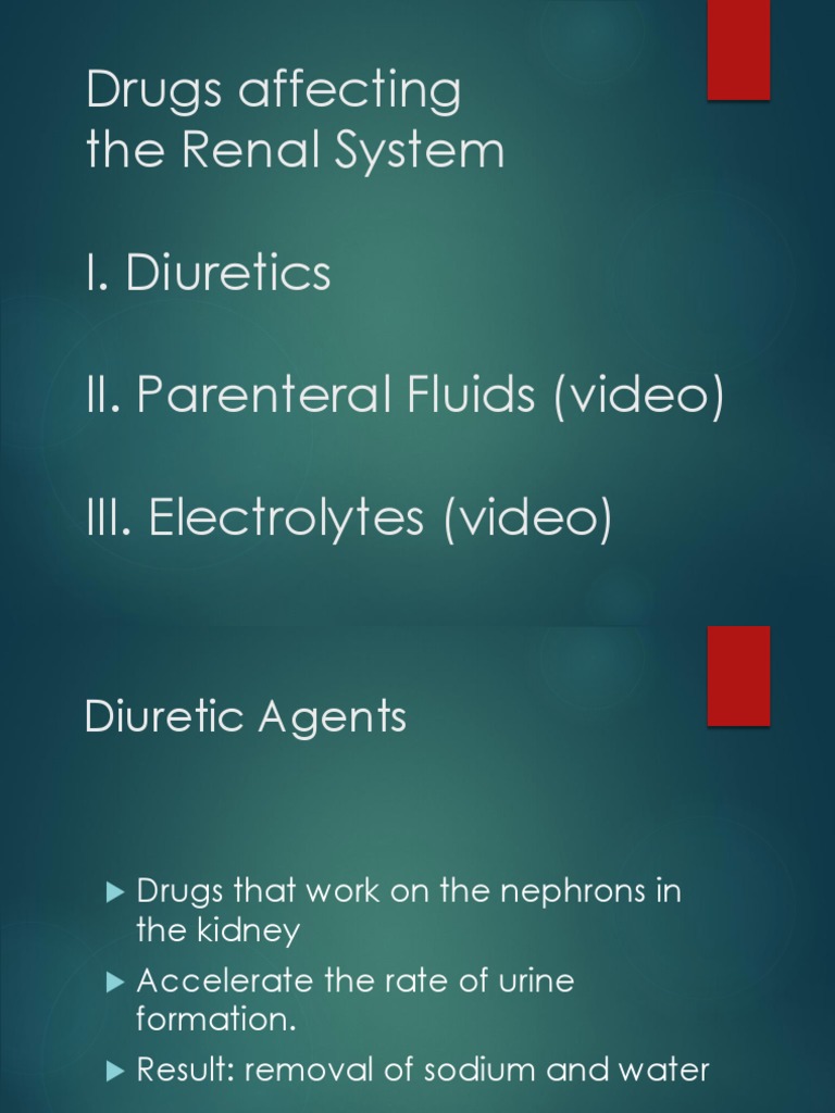Drugs Affecting The Renal System I. Diuretics II. Parenteral Fluids ...