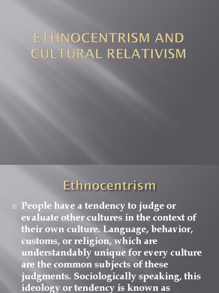 Ethnocentrism and Cultural Relativism | PDF | Cultural Heritage ...