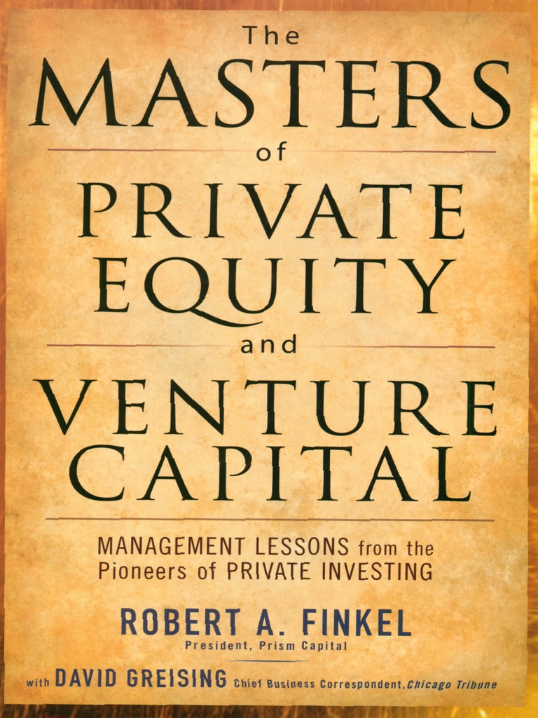 The Masters of Private Equity and Venture Capital | PDF | Private ...