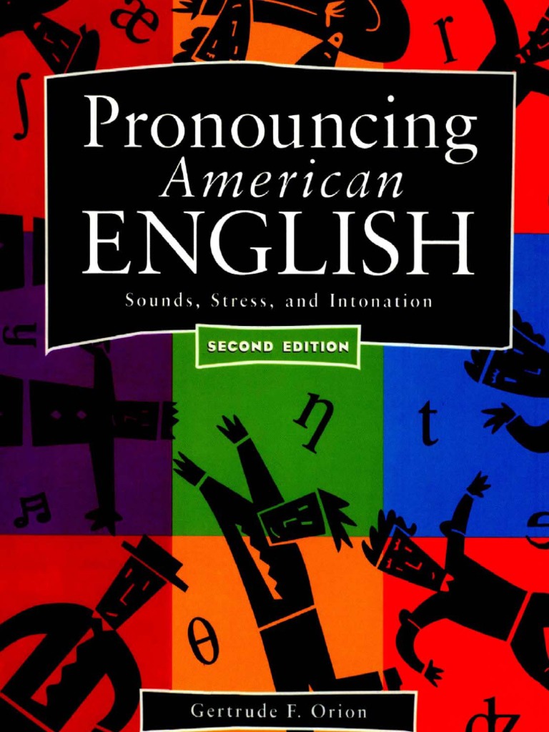 Pronouncing American English - Sounds, Stress & Intonation 2nd Edition ...