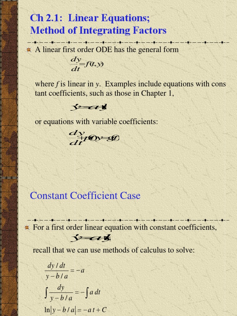 CH 2.1: Linear Equations Method of Integrating Factors: A Linear First ...