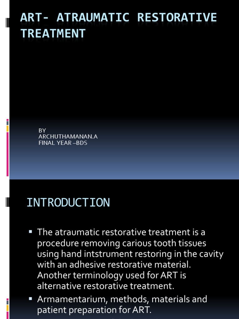 ART - ATRAUMATIC RESTORATIVE TREATMENT Archu | PDF | Tooth Enamel | Mouth