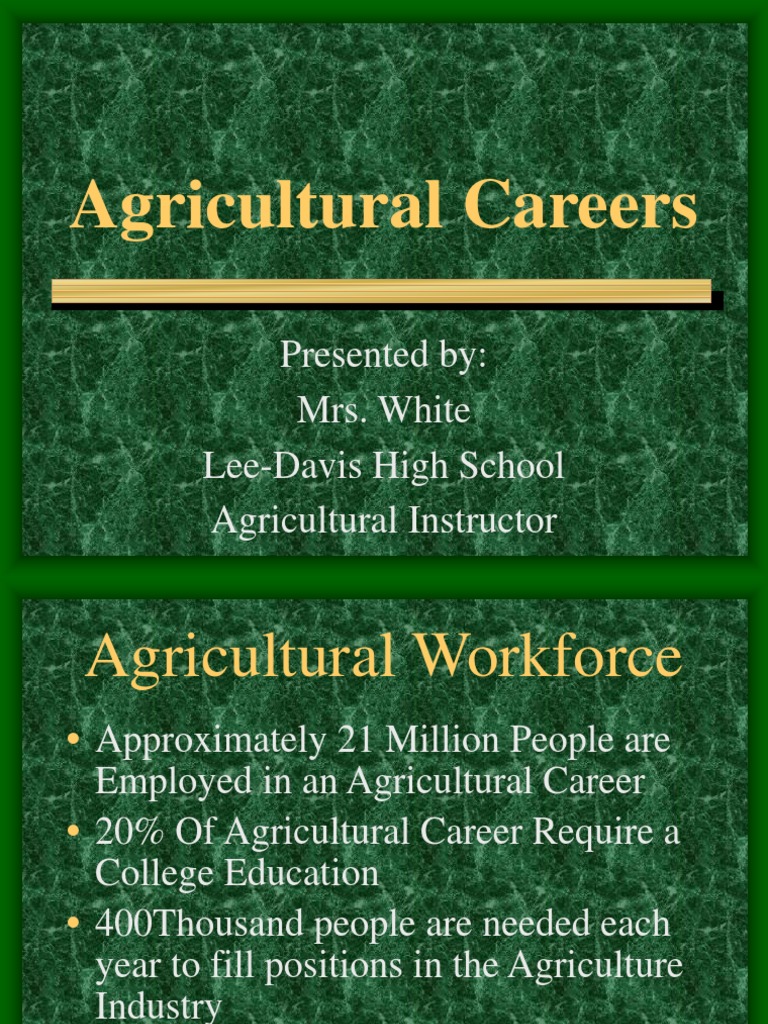 Agricultural Careers: Presented By: Mrs. White Lee-Davis High School ...