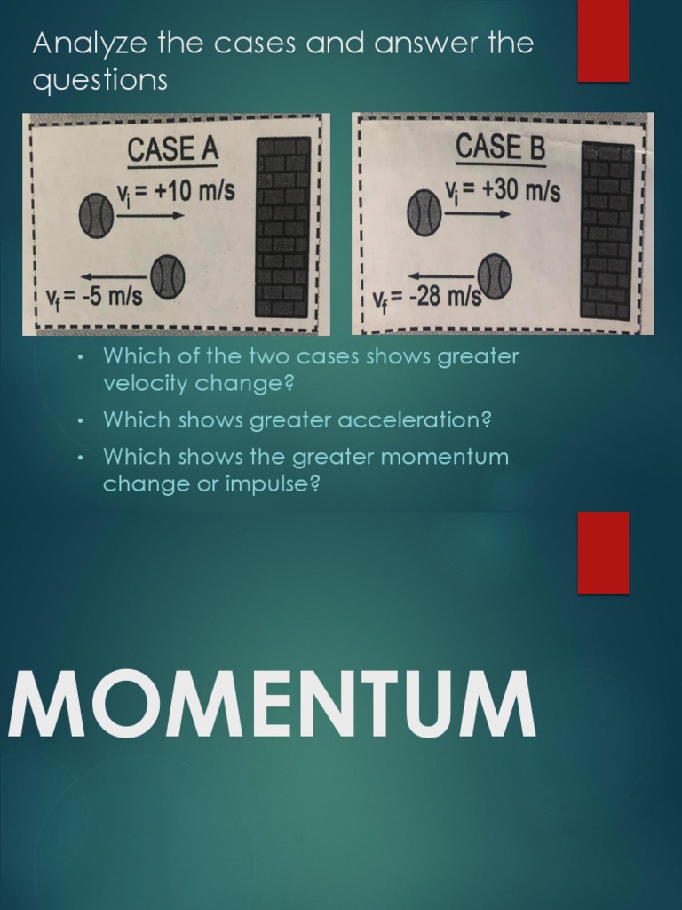 Analyze The Cases and Answer The Questions | PDF | Momentum | Velocity