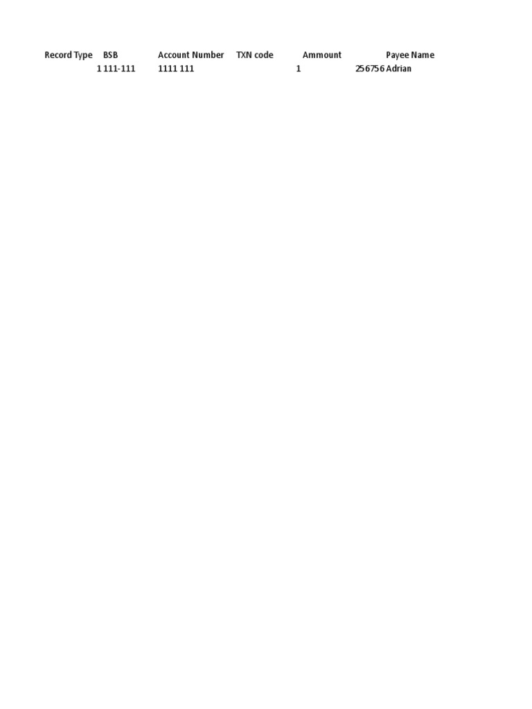 Record Type BSB Account Number TXN Code Ammount Payee Name 1 111-111 ...