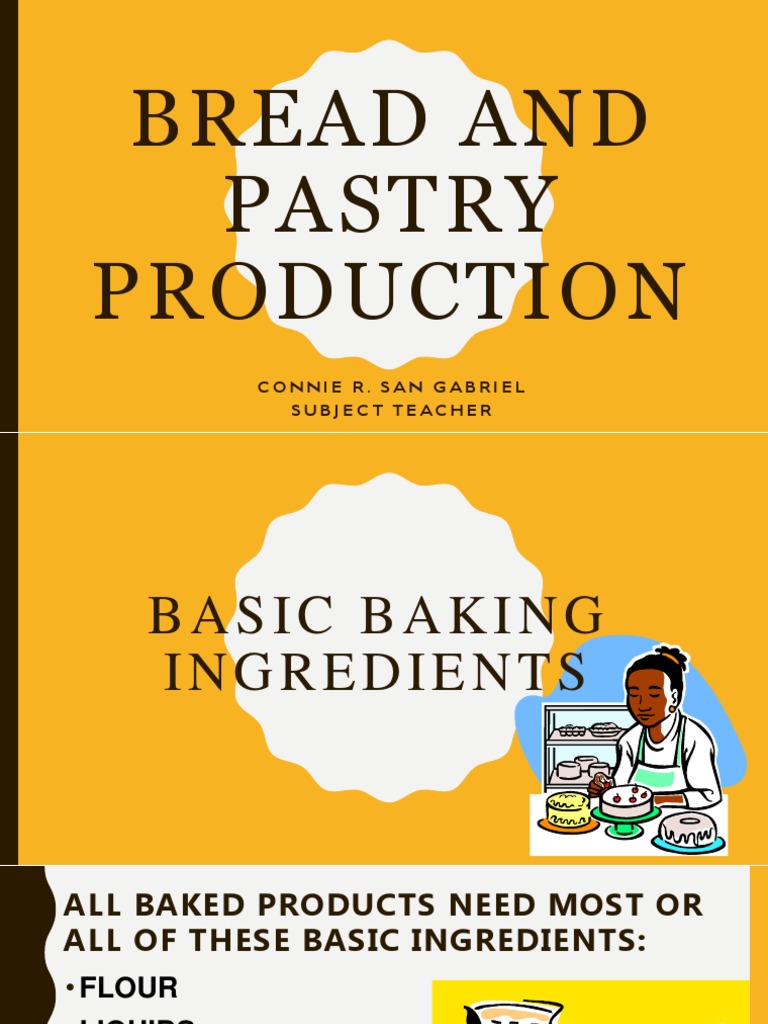 Bread and Pastry Production: Connie R. San Gabriel Subject Teacher ...