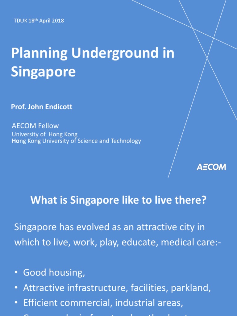 Planning Underground In Singapore Prof John Endicott Pdf Tunnel