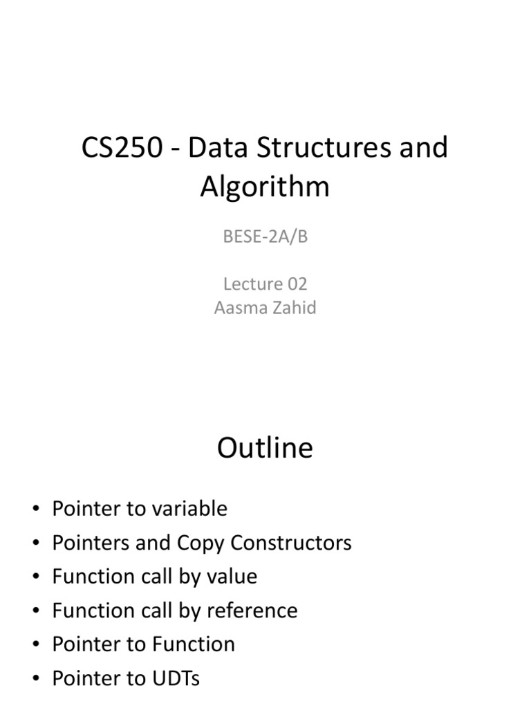 CS250 - Data Structures and Algorithm: BESE-2A/B Aasma Zahid | PDF | Pointer (Computer ...