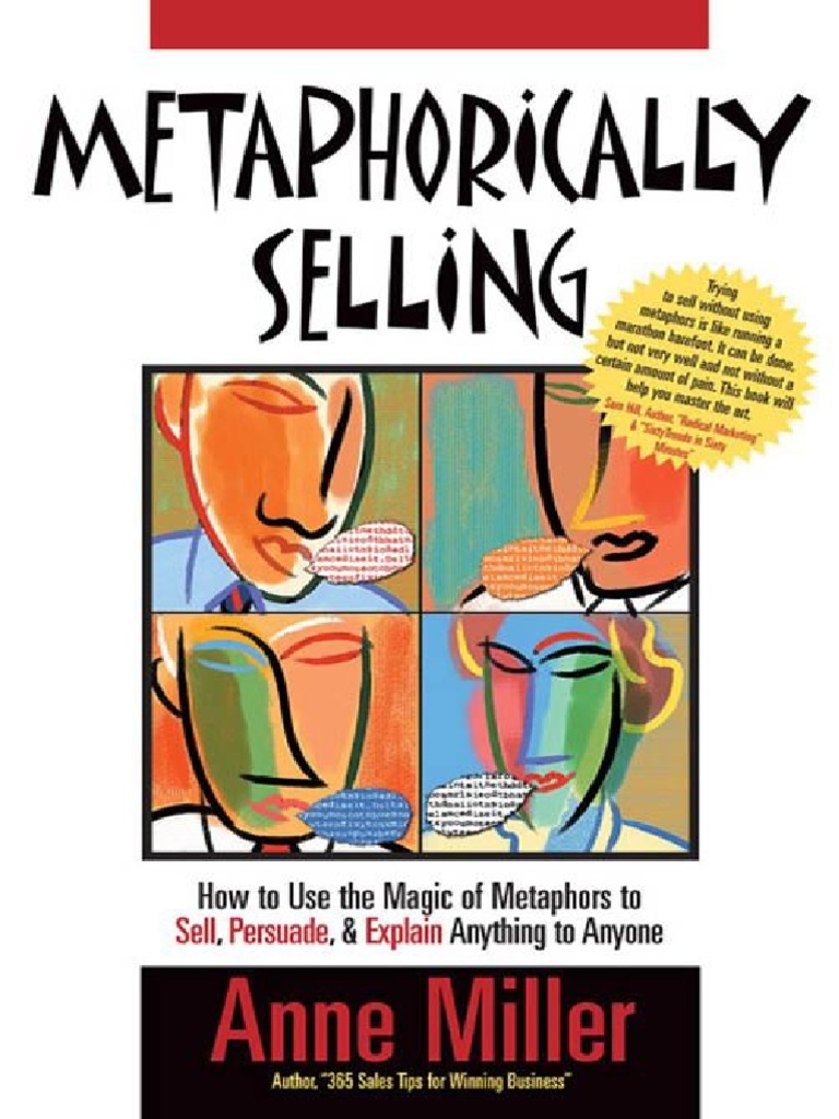 Metaphorically Selling_ How to Use the Magic of Metaphors to Sell ...