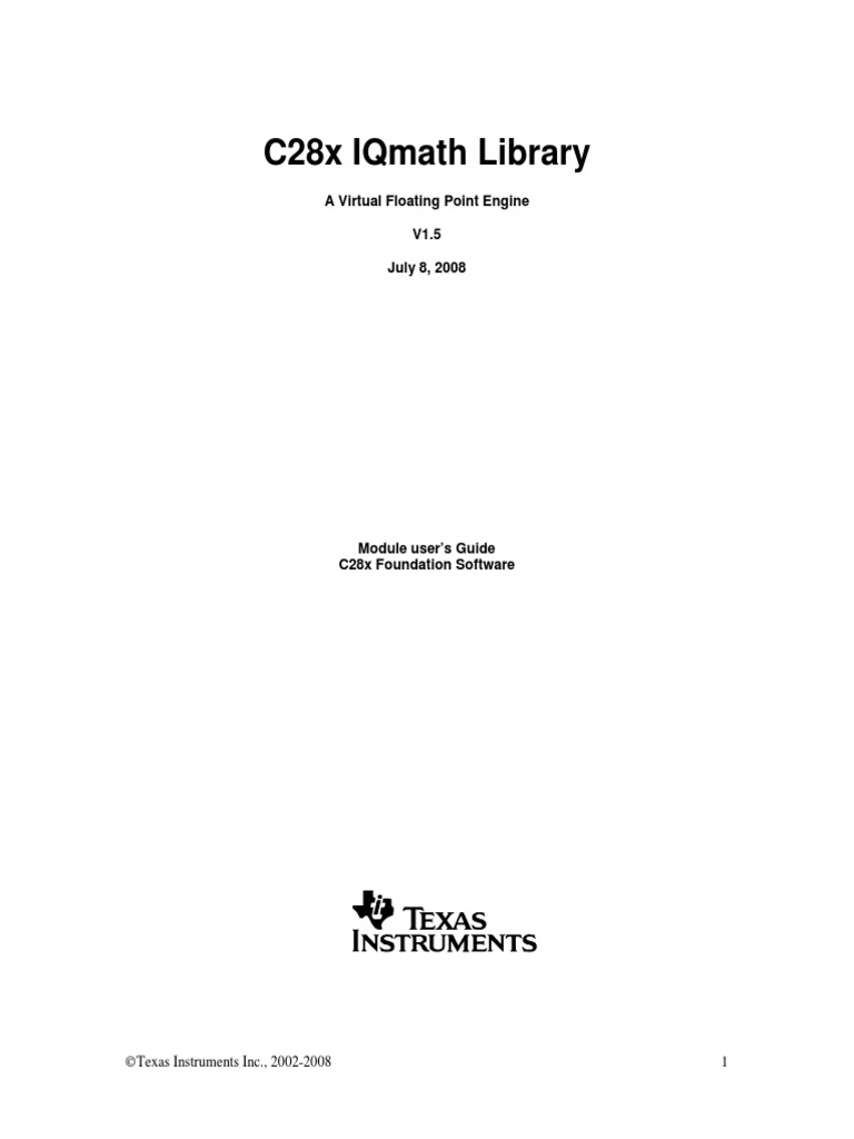 C28X Iqmath Library: A Virtual Floating Point Engine V1.5 July 8, 2008 ...