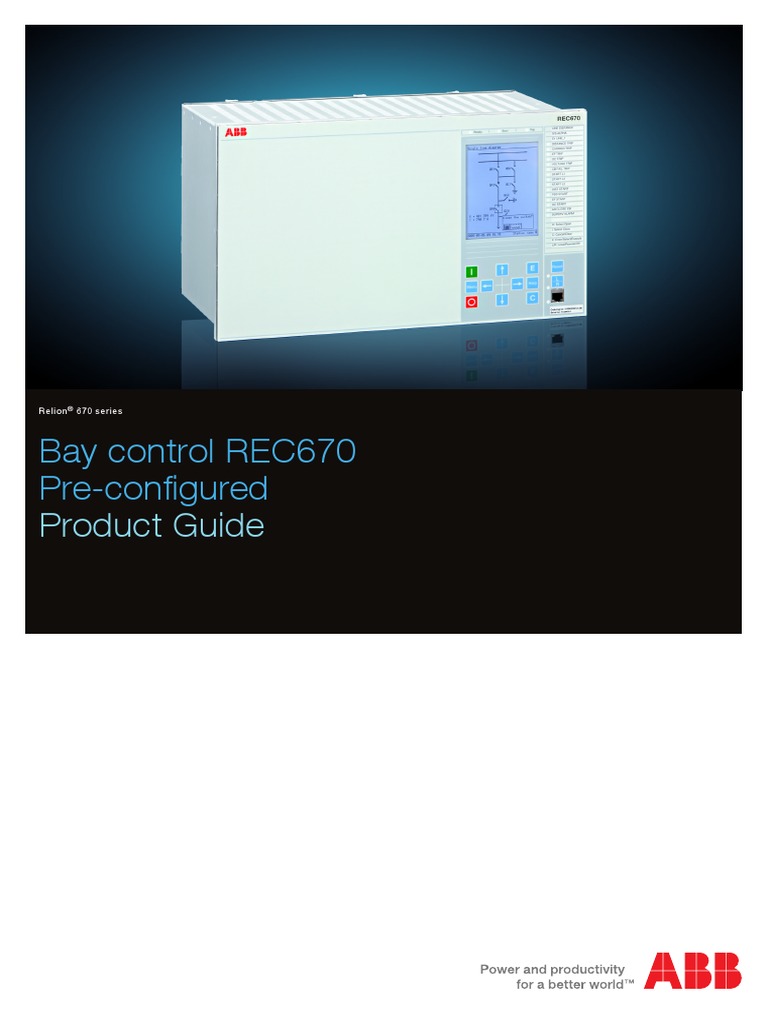 ABB REC670 1MRK511232 BEN D en Product Guide REC670!1!2 Pre Configured ...