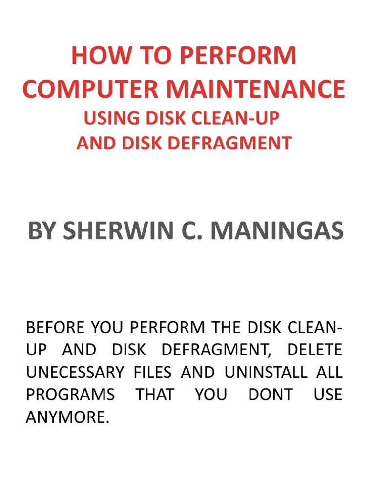 How To Perform Computer Maintenance: Using Disk Clean-Up and Disk Defragment | PDF
