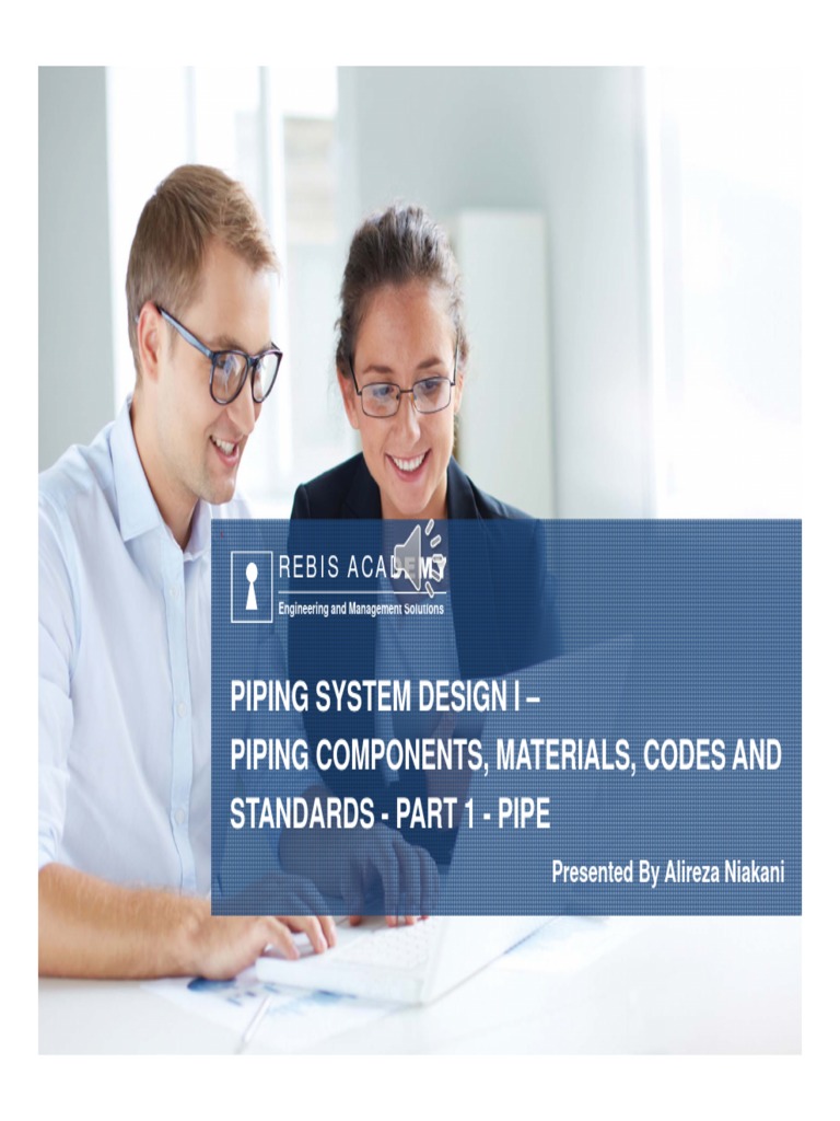 Piping System Design I - Piping Components, Materials, Codes and ...