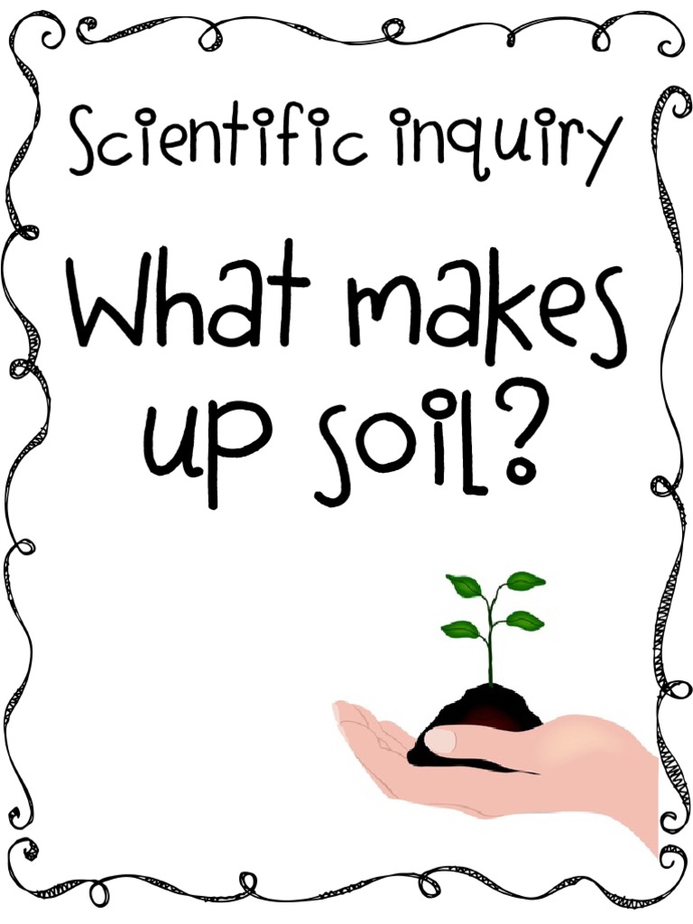 Scientific Inquiry: What Makes Up Soil? | PDF | Landscape | Landscape ...
