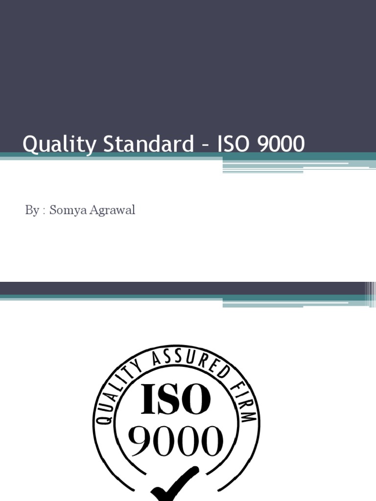 Quality Standard - ISO 9000: By: Somya Agrawal | PDF | Iso 9000 ...