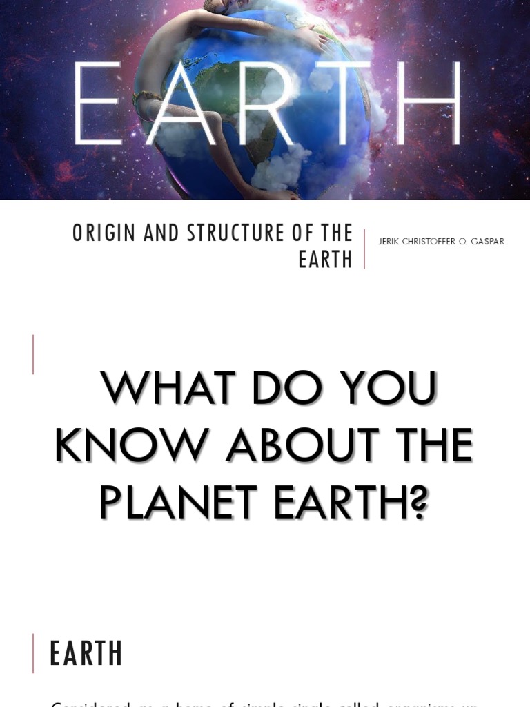 Origin and Structure of The Earth | PDF | Earth | Atmosphere Of Earth