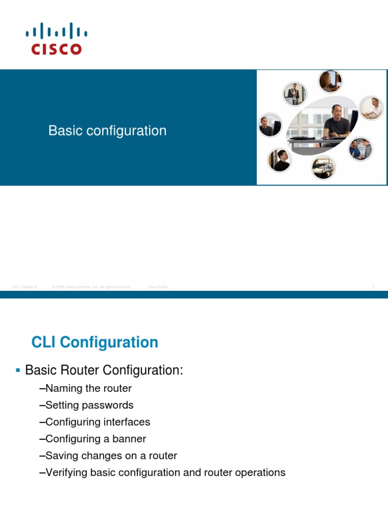 Basic Configuration: © 2006 Cisco Systems, Inc. All Rights Reserved. Cisco Public ITE I Chapter ...