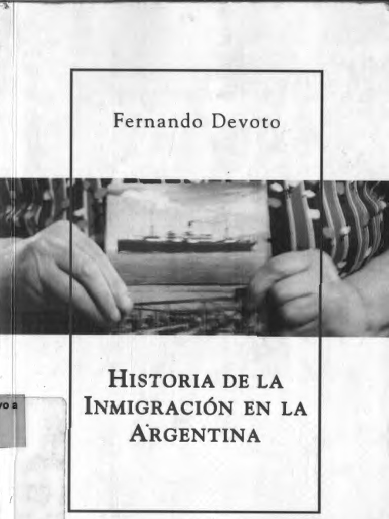 Fernando Devoto - Historia de La Inmigración en La Argentina PDF | PDF | Migración humana ...