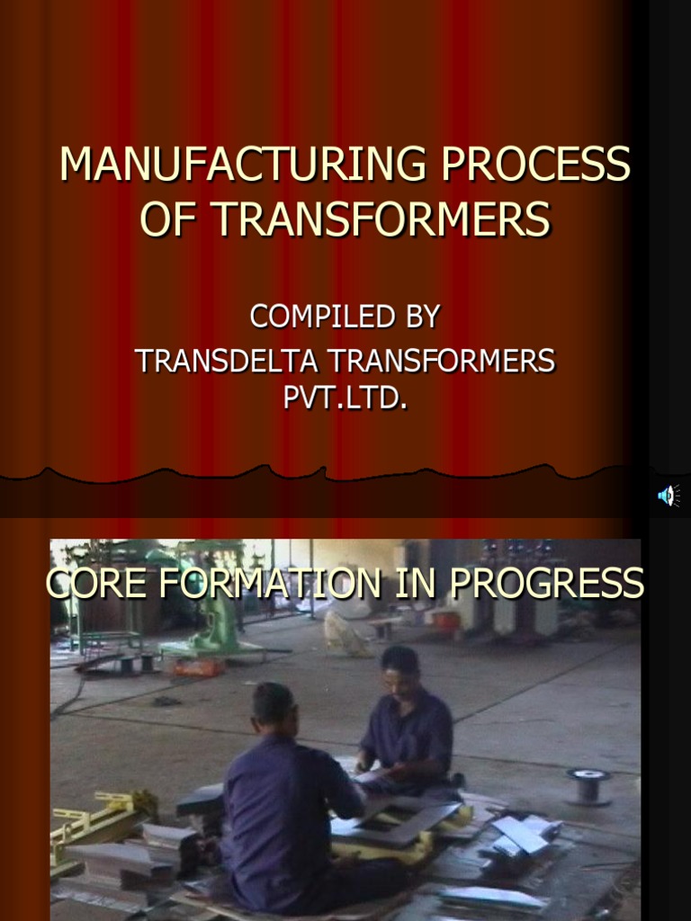 Manufacturing Process of Transformers: Compiled by Transdelta ...