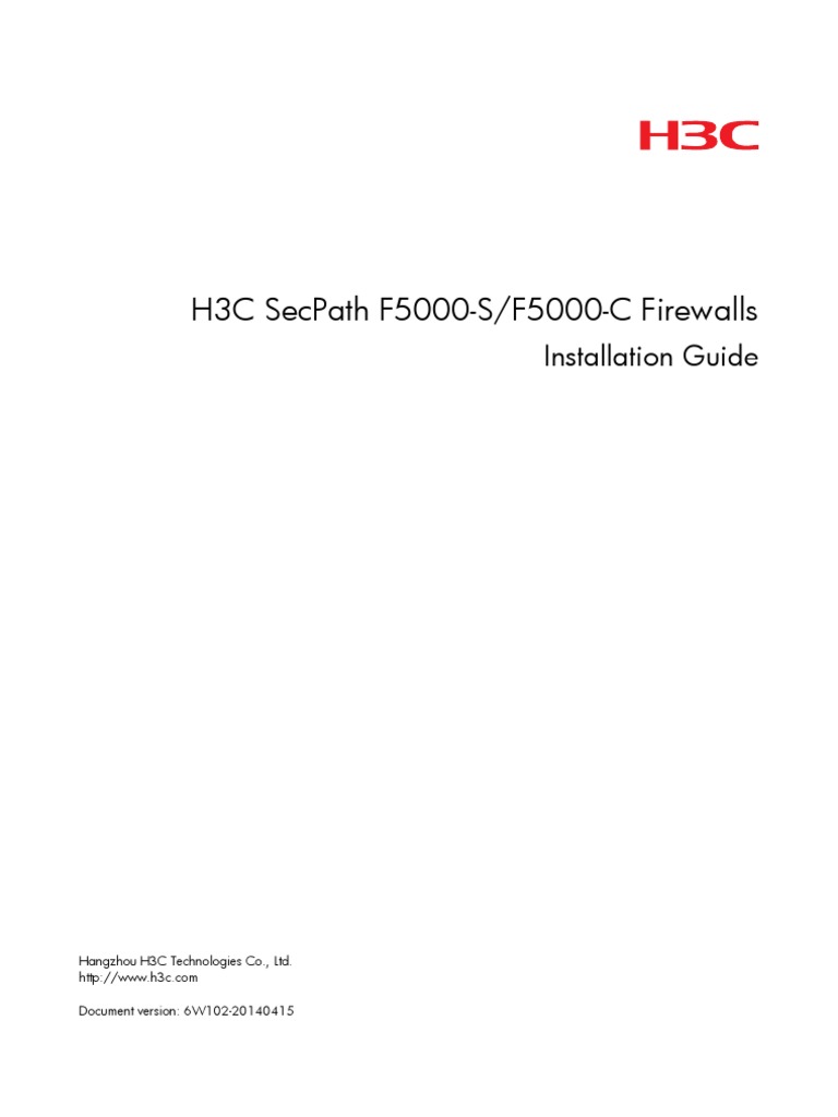 H3C SecPath F5000-S (F5000-C) Firewalls Installation Guide-6W102-book ...