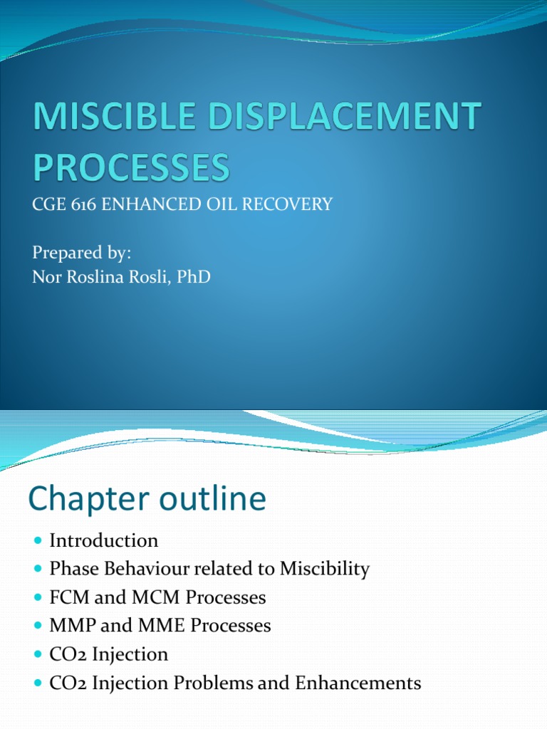 03 CGE616 Miscible Displacement Process OCT2016 | PDF | Phase (Matter) | Petroleum