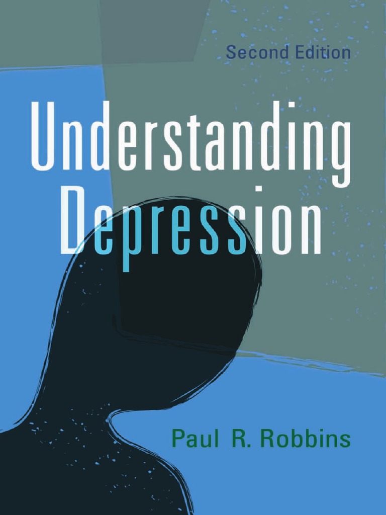 Understanding Depression - Robbins (2009) | PDF | Mood (Psychology ...
