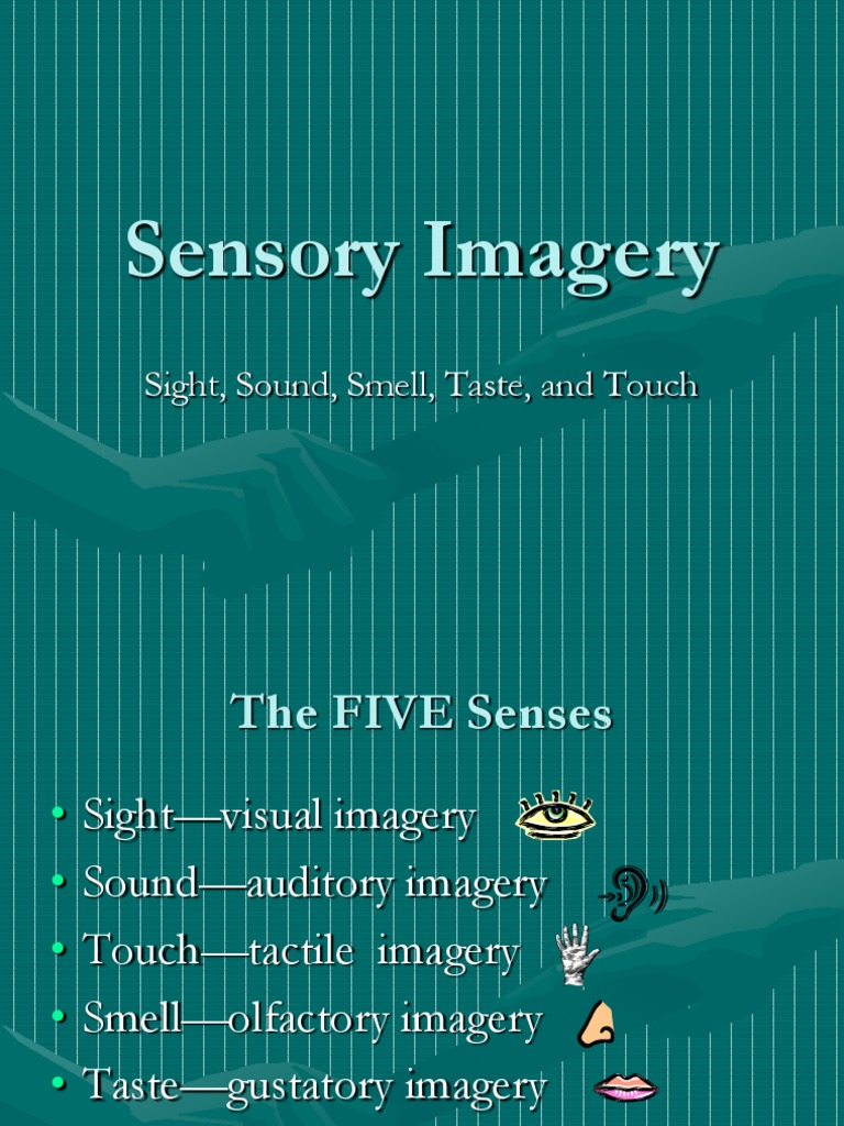 Sensory Imagery: Sight, Sound, Smell, Taste, and Touch | PDF
