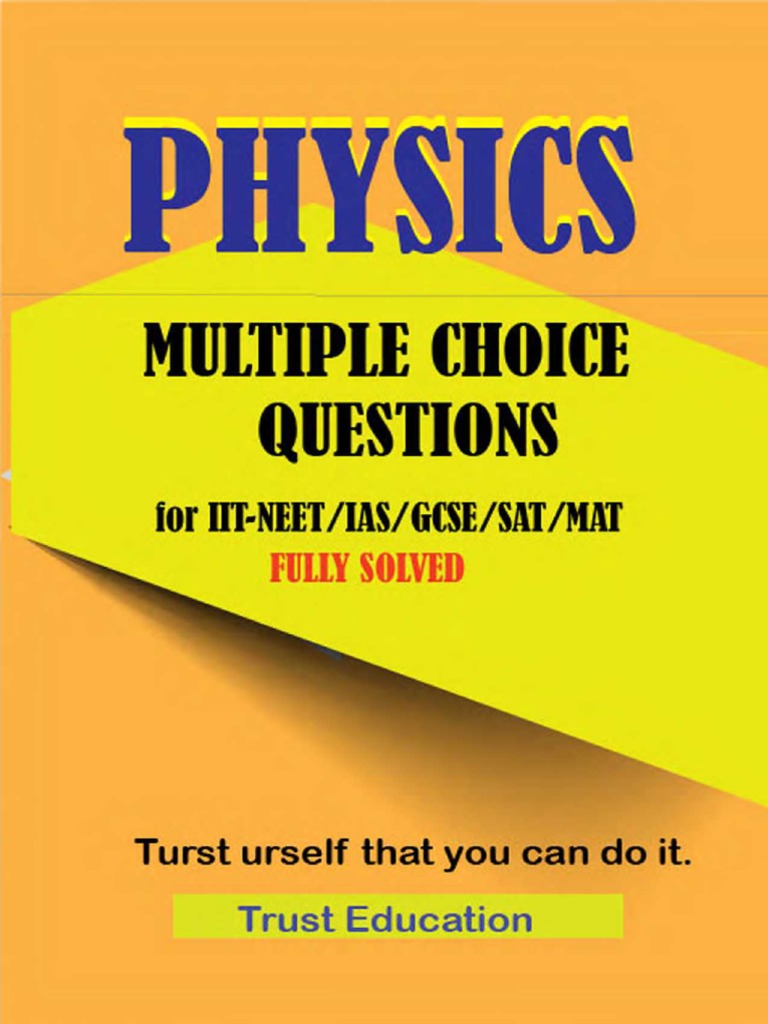 PHYSICS MCQS FOR IIT JEE NEET IAS SAT MAT Multiple Choice Questions ...