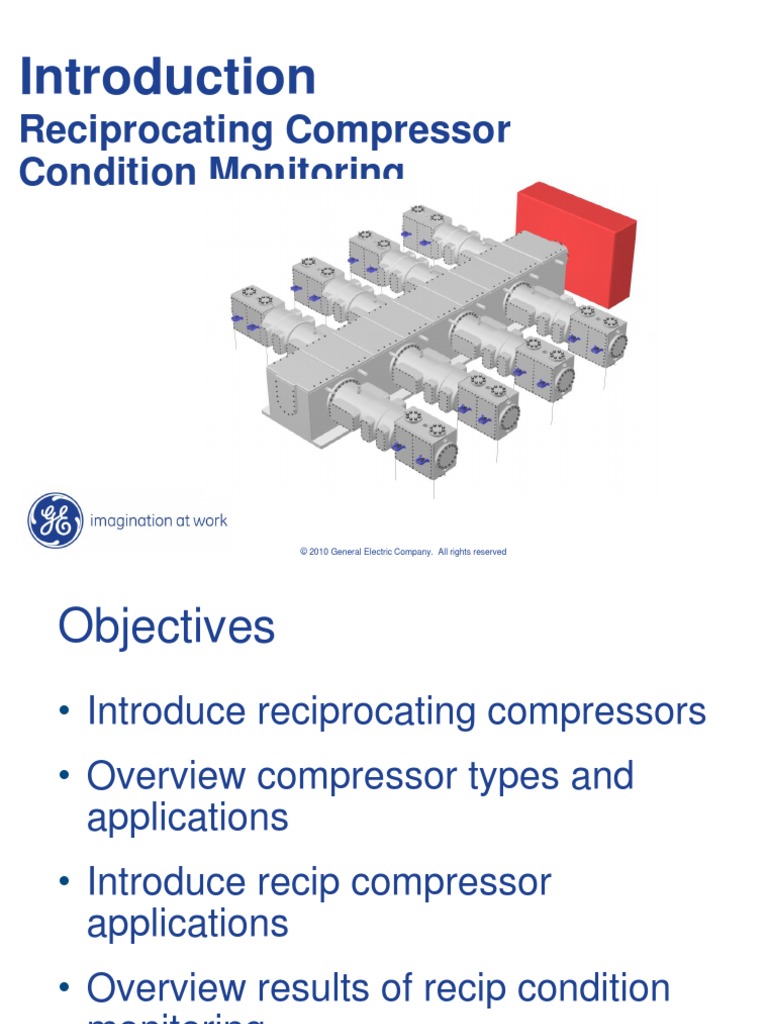 Reciprocating Compressor Condition Monitoring: © 2010 General Electric Company. All Rights ...