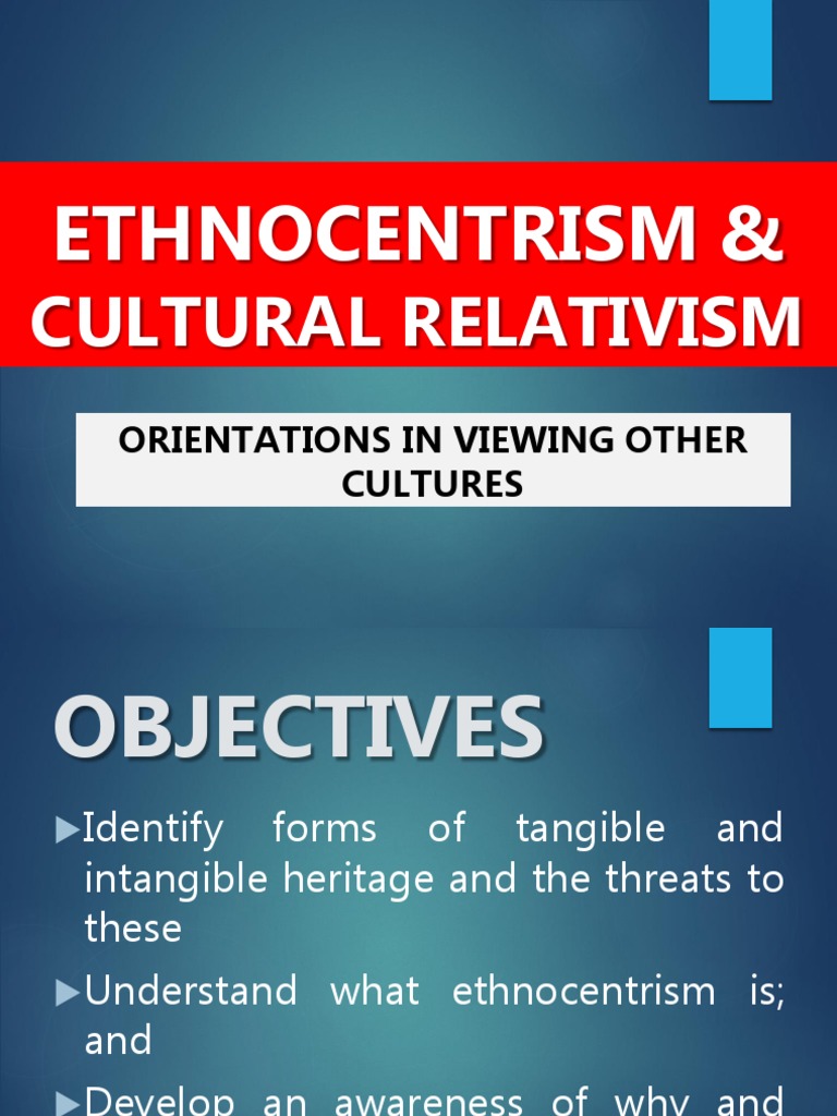 Understanding Cultural Relativism and Mitigating Ethnocentrism | PDF ...