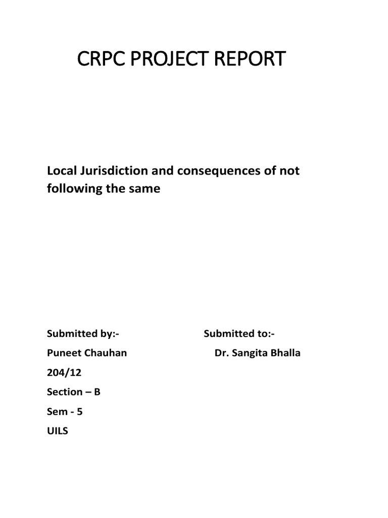 CRPC Project Report: Local Jurisdiction and Consequences of Not Following The Same | PDF | Crime ...