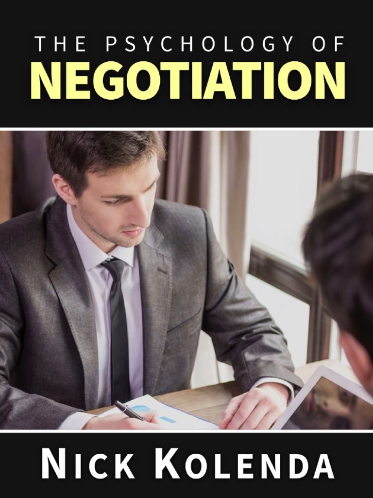 Psychology of Negotiation - Nick Kolenda | PDF | Negotiation | Anger