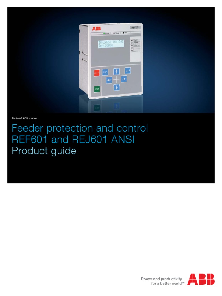 Feeder Protection and Control REF601 and REJ601 ANSI: Product Guide ...