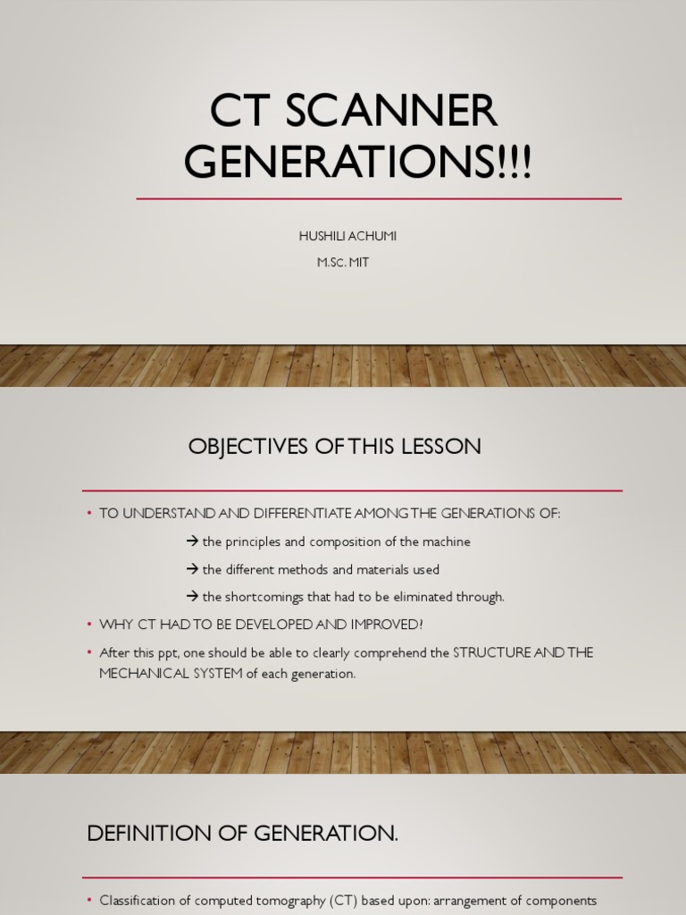 CT Scanner Generations PPT (Autosaved) | PDF | Ct Scan | X Ray