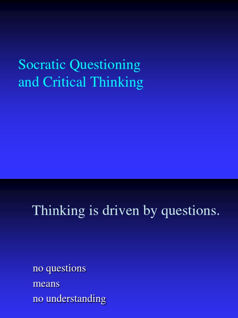 Socratic Questioning and Critical Thinking | PDF | Critical Thinking ...