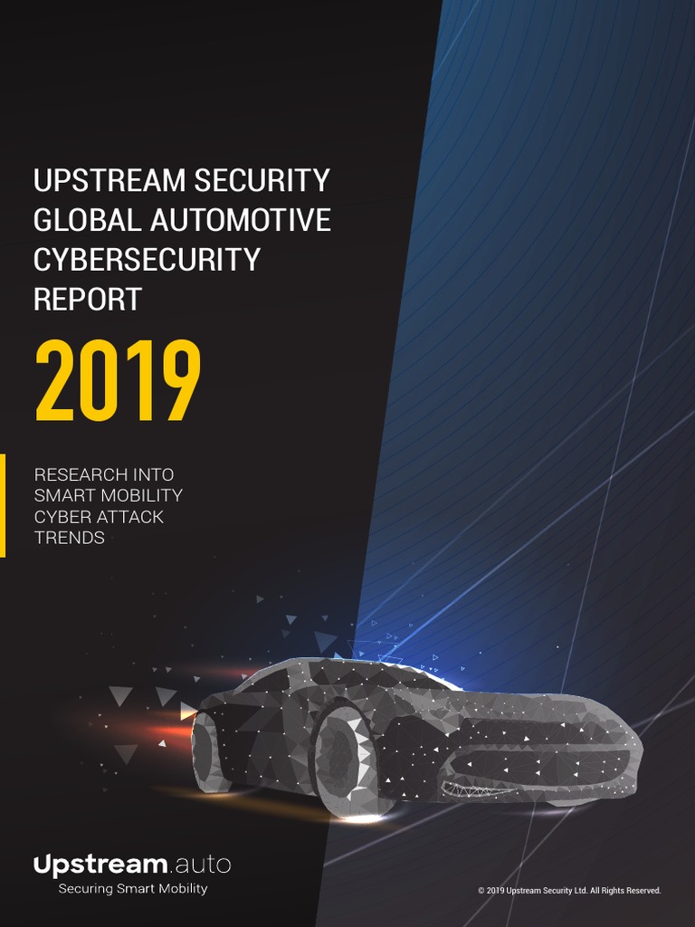 Upstream Security Global Automotive Cybersecurity Report 2019 | PDF | Computer Security | Security