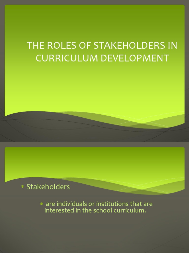 The Roles of Stakeholders in Curriculum Development | PDF | Curriculum ...