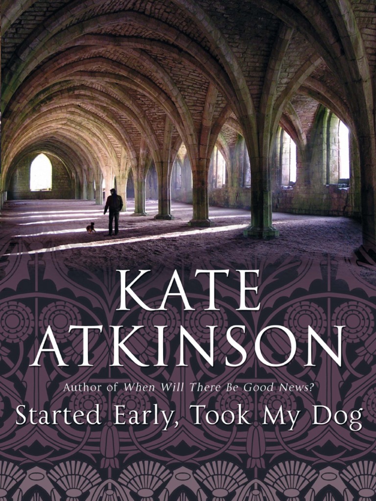 Started Early, Took My Dog by Kate Atkinson | PDF | Copyright | Business