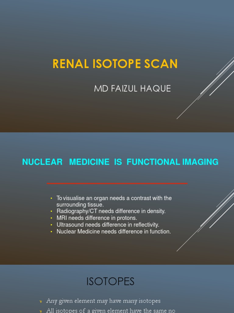 Renal Isotope Scan: MD Faizul Haque | PDF | Renal Function | Nuclear ...