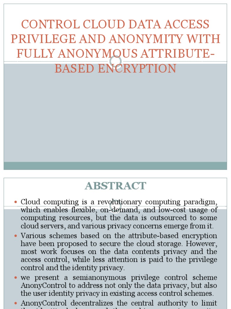 Control Cloud Data Access Privilege And Anonymity With Fully Anonymous Attribute Based