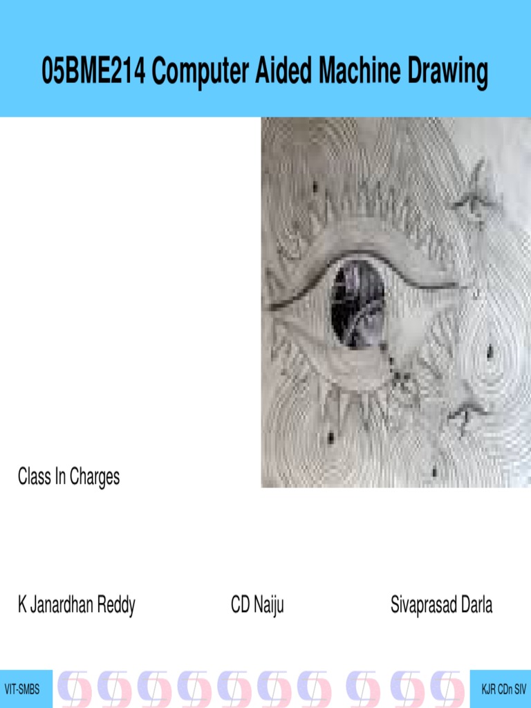 05BME214 Computer Aided Machine Drawing: Class in Charges | PDF ...
