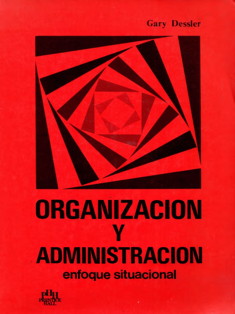 Gary Dessler Organizacion y Administracion Enfoque Situacional Phii ...