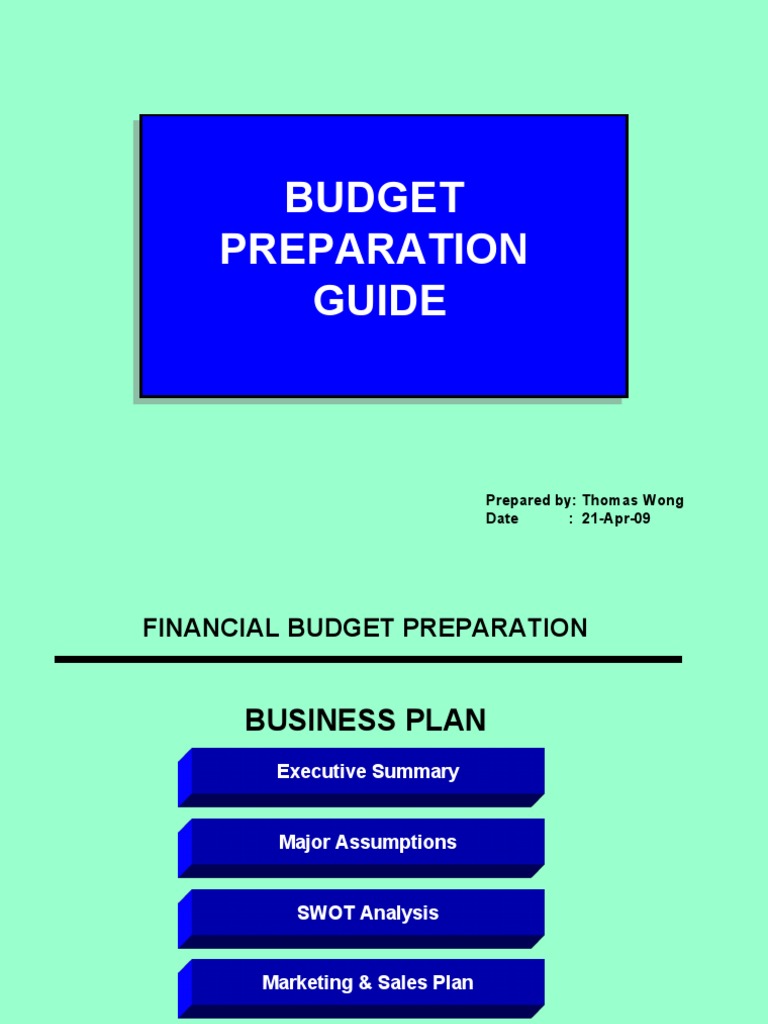 Budget Preparation Guide: Prepared By: Thomas Wong Date: 21-Apr-09 ...