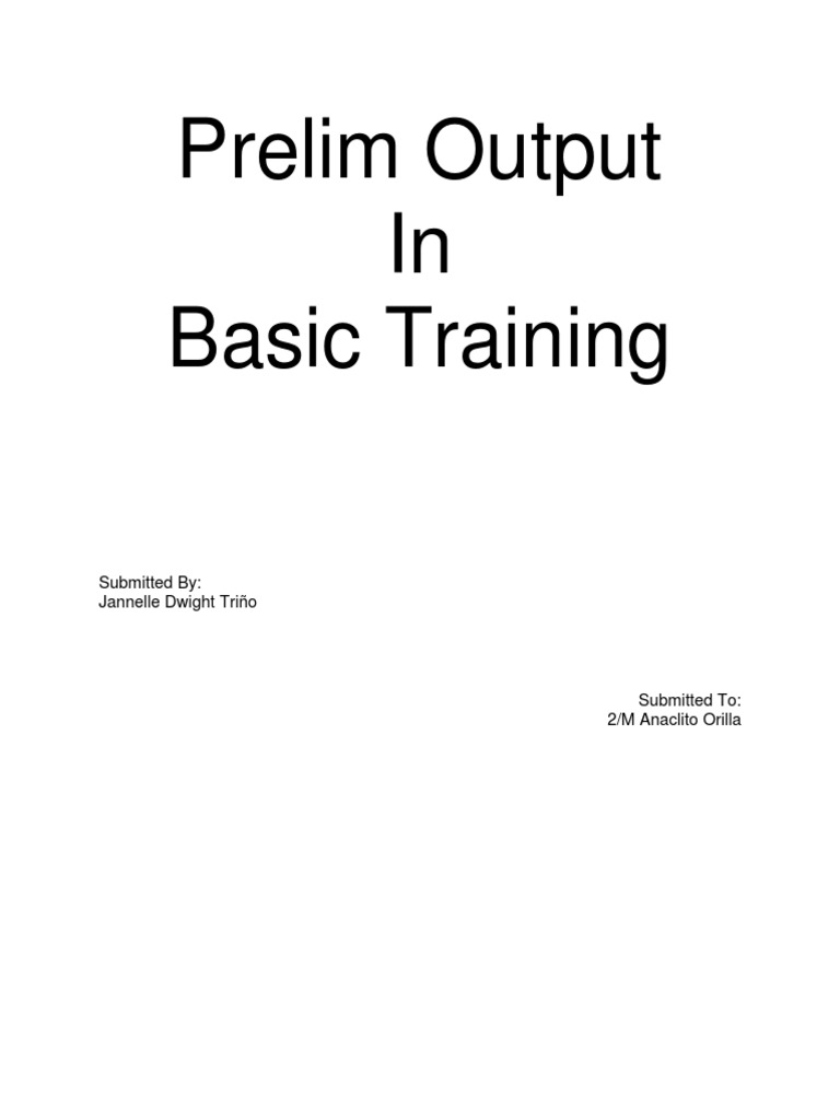 Prelim Output in Basic Training: Submitted By: Jannelle Dwight Triño | PDF